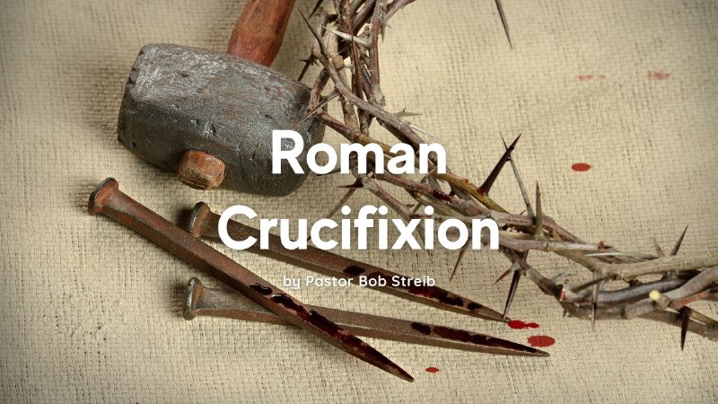Roman Crucifixion | Mentone Seventh-Day Adventist Church