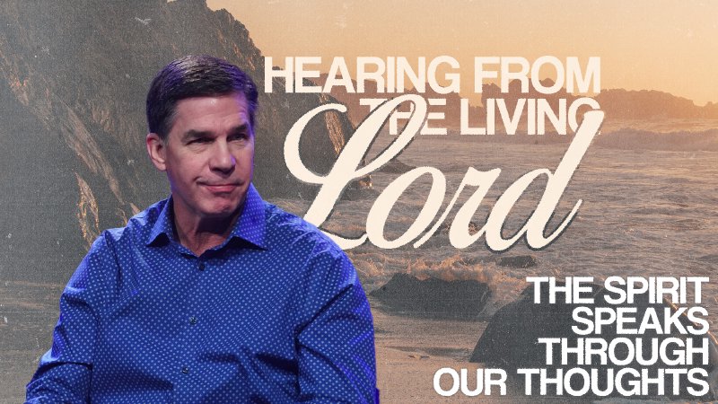 Hearing From the Living Lord: The Spirit Speaks Through Our Thoughts ...