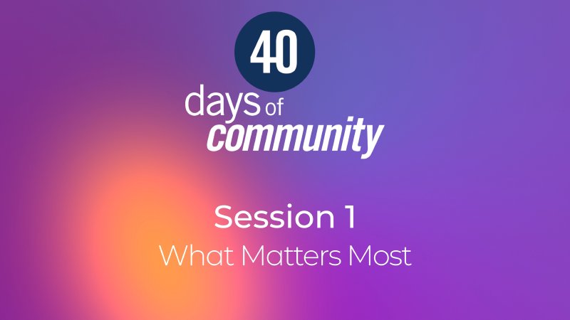 Session 1 - What Matters Most | Living Waters Christian Fellowship