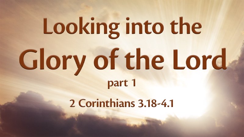 Looking Into the Glory of the Lord 1 | Cornerstone Church of Christ