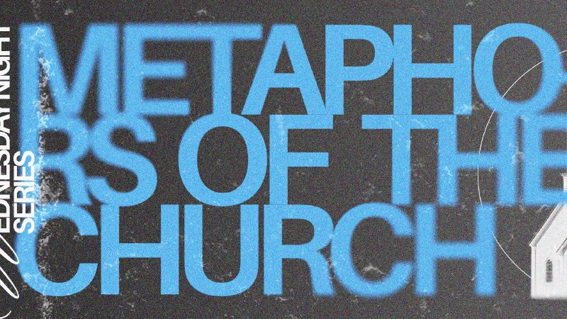 Metaphors of The Church-The Body | Generations Church