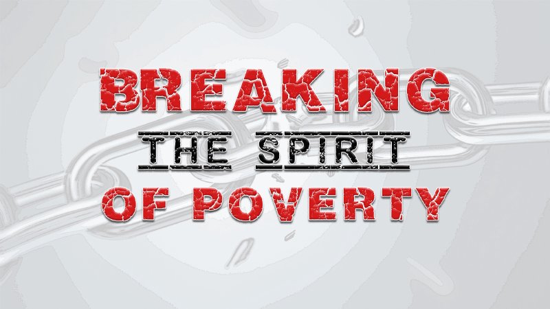 Breaking the Spirit Of Poverty | Lifehouse Community Church