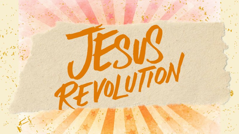 Jesus Revolution | Cooper City Church of God