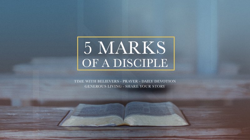 5 MARKS OF A DISCIPLE | Central Christian Church