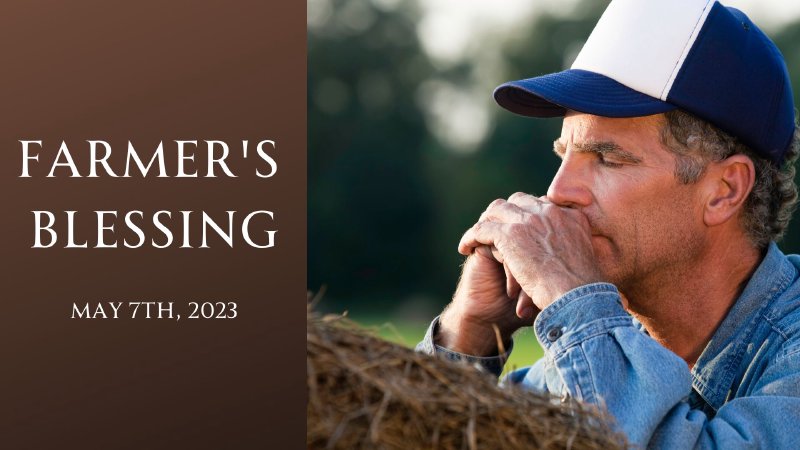 Farmer's Blessing | Christ Community Church of Appling County