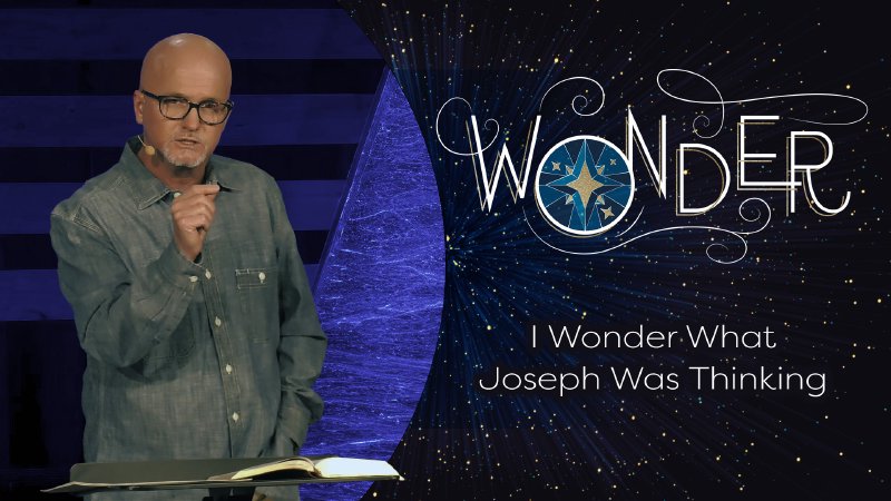 I Wonder What Joseph Was Thinking? | Anthem Community Church