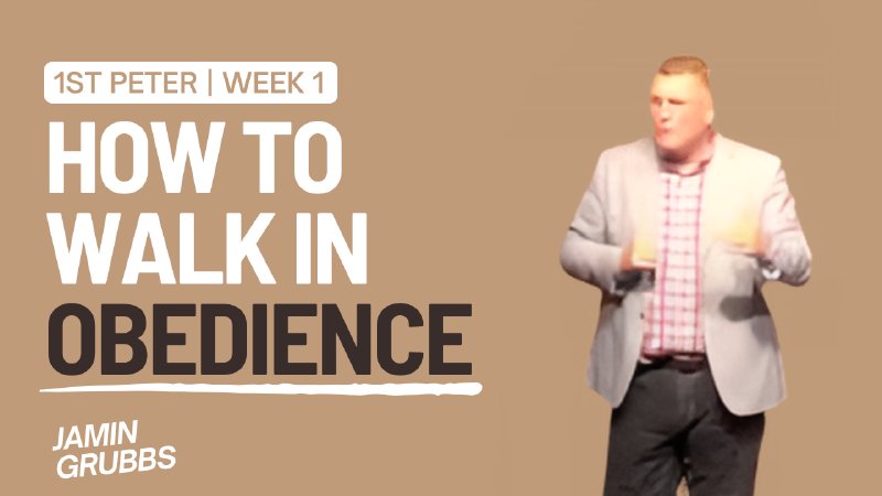 How to Walk in Obedience | Jamin Grubbs | Trinity Baptist Church ...