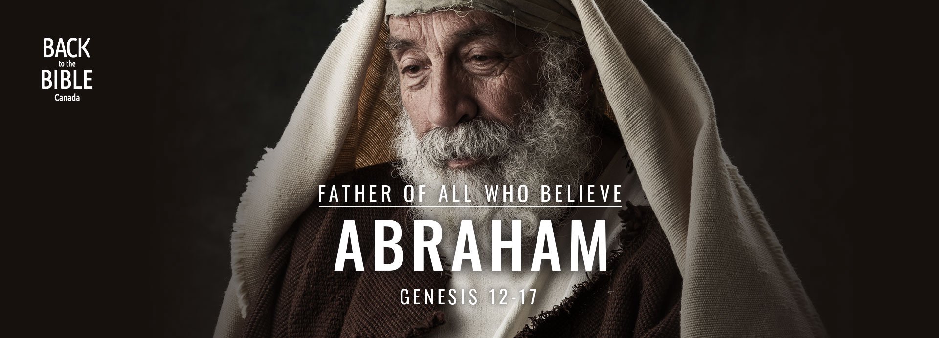 Abraham: Father of All Who Believe - Back to the Bible Canada