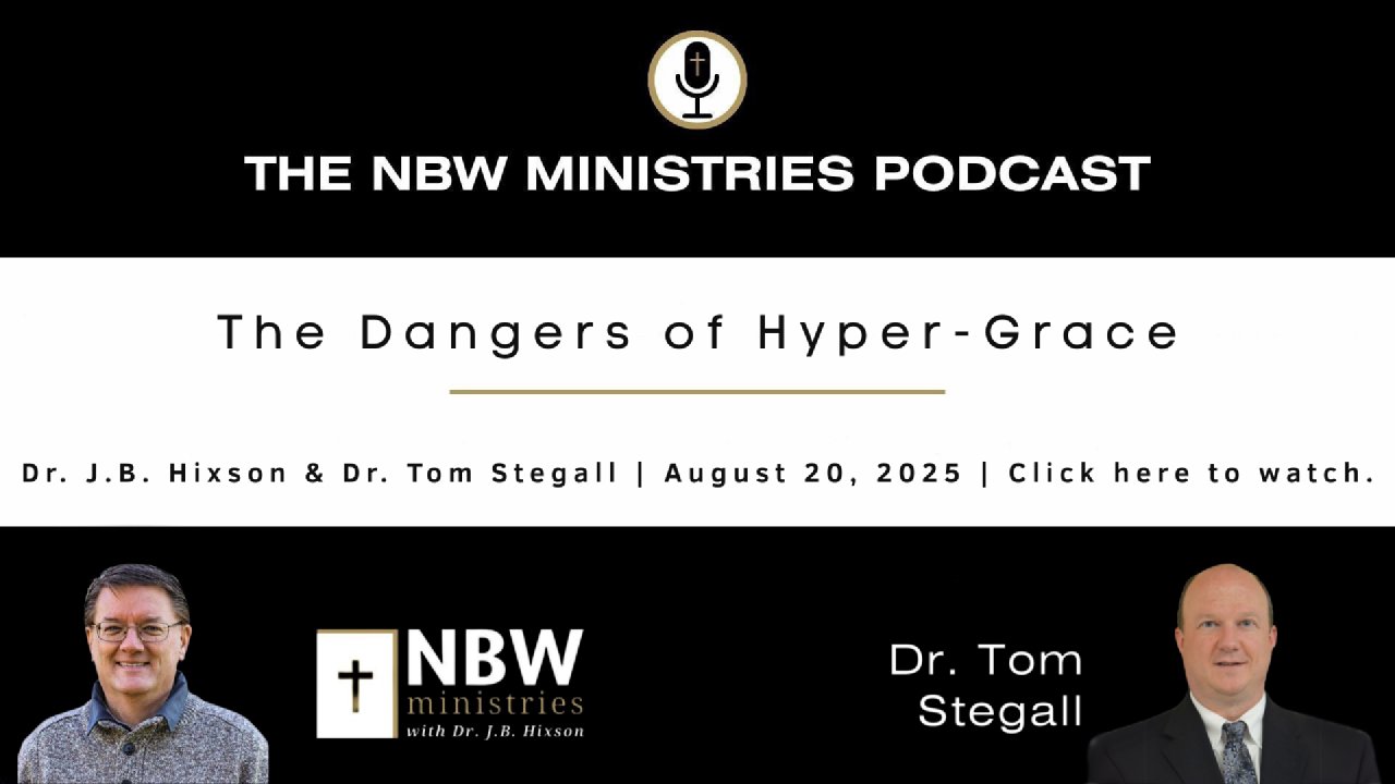 1295. The Dangers of Hyper-Grace - NBW Ministries