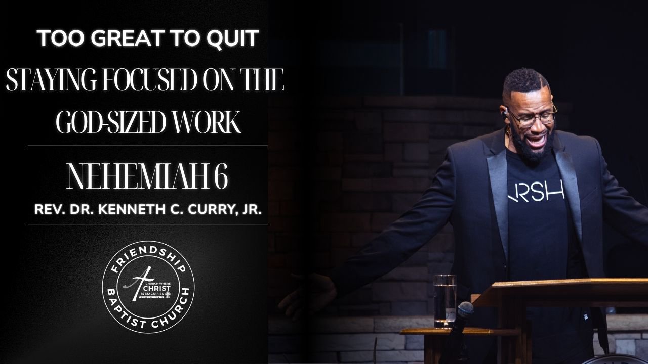 Too Great to Quit "Staying Focused on the God-Sized Work" | Nehemiah 6 ...