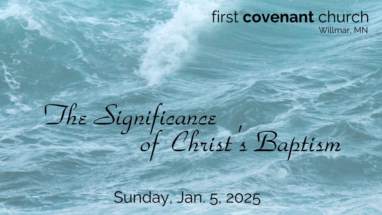 The Significance of Christ's Baptism - First Covenant Church of Willmar