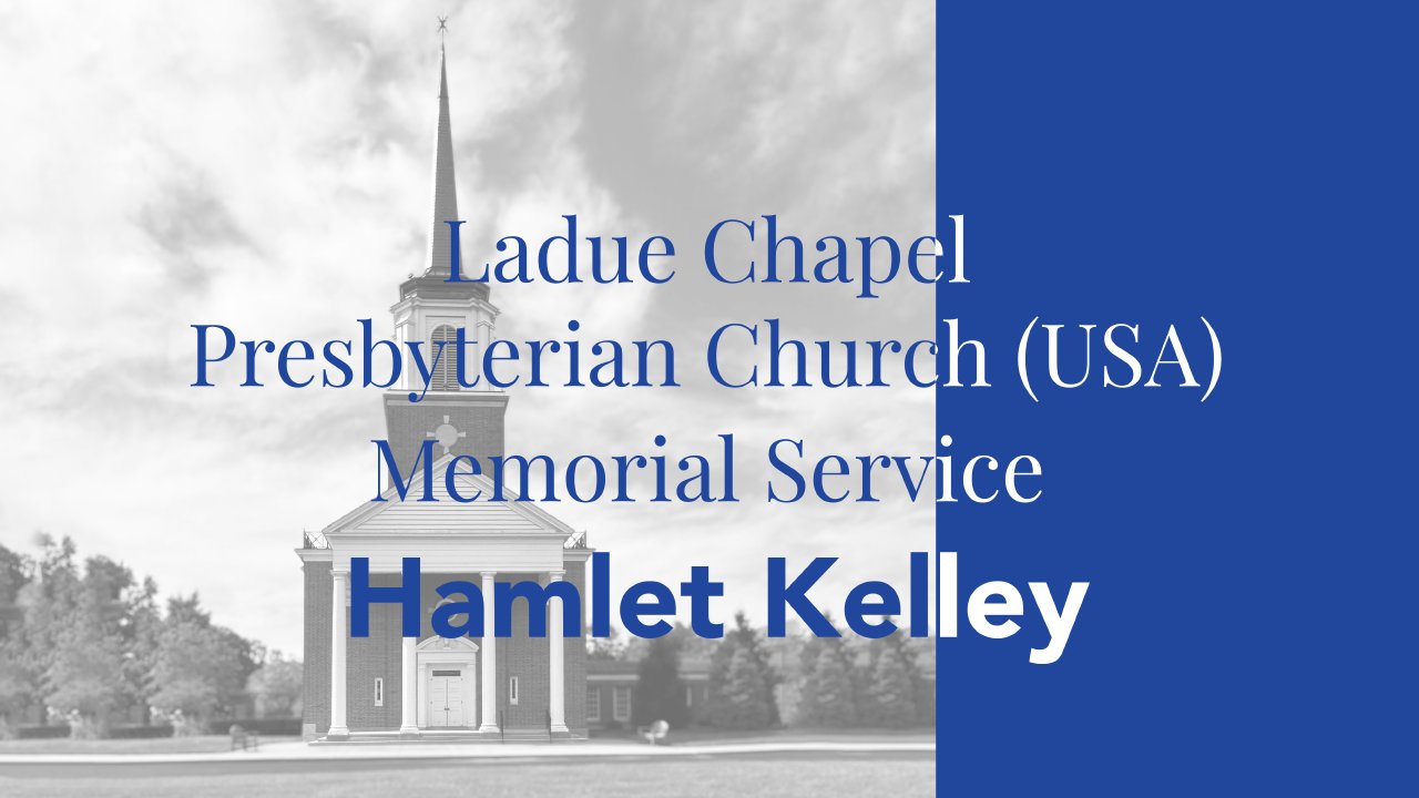 Hamlet Kelley - Ladue Chapel Presbyterian Church