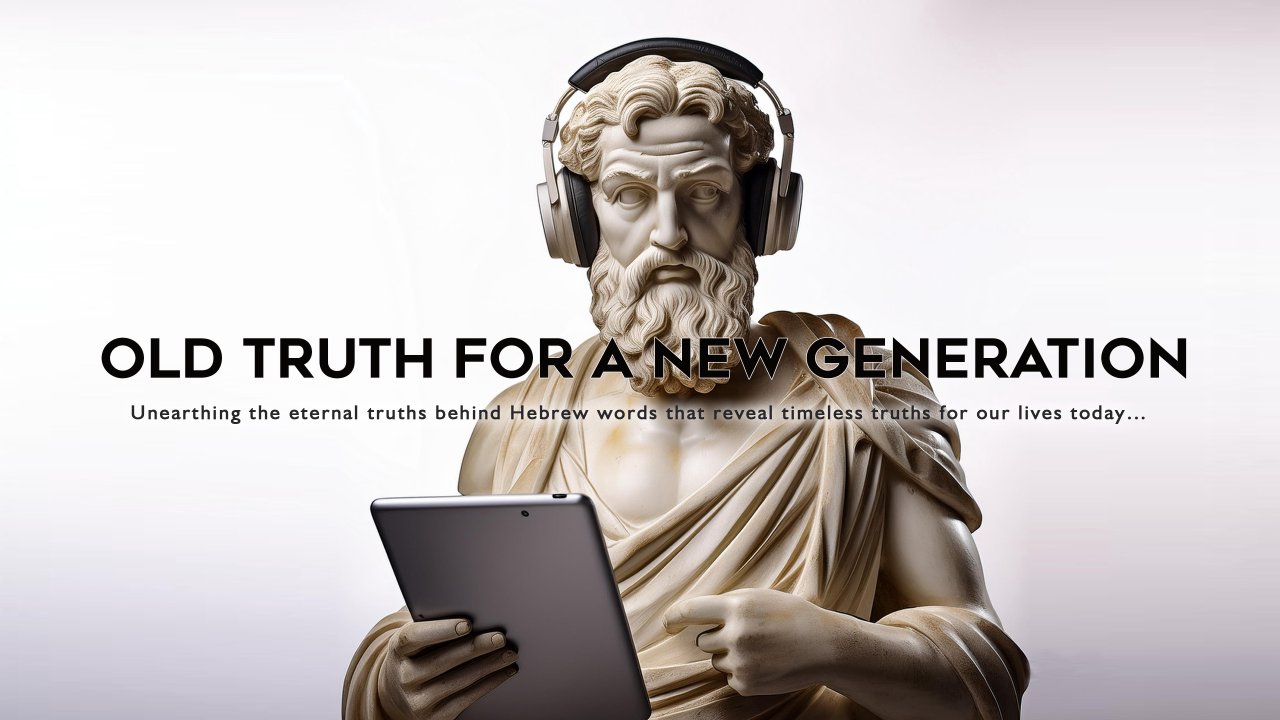 Old Truth For A New Generation - NewLifeCT