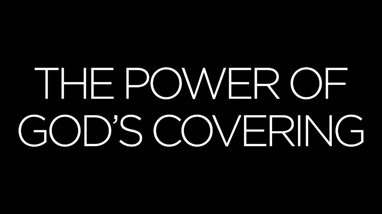 The Power of God's Covering - 3trees Church
