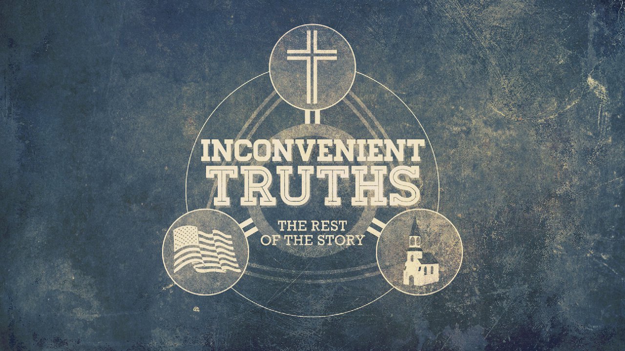 Inconvenient Truths - First Baptist Cleveland