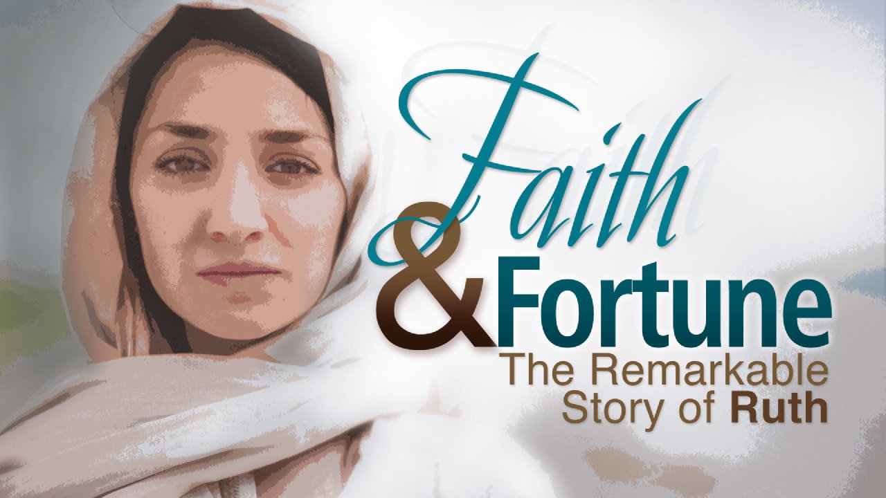 Faith and Fortune: The Remarkable Story of Ruth - Insight for Living UK