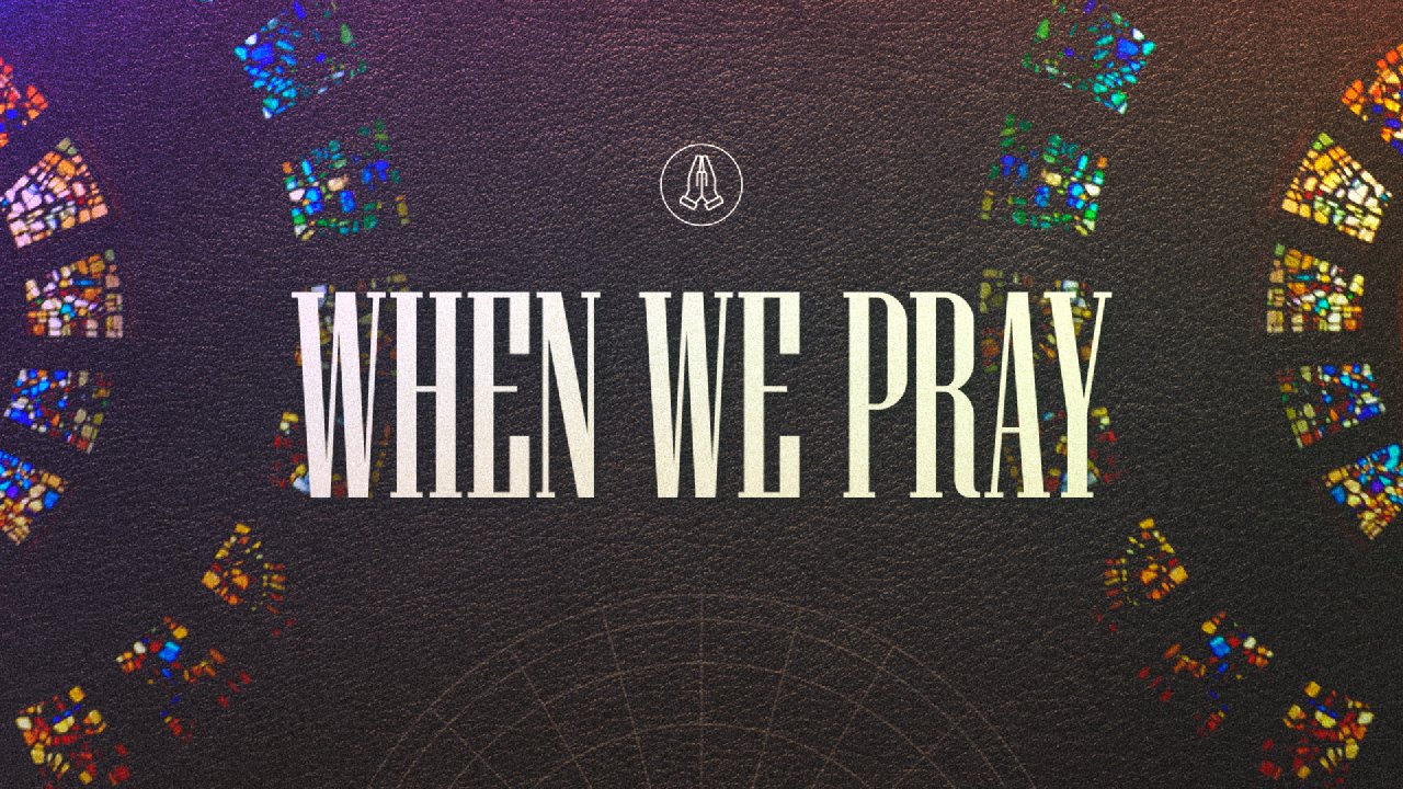 When We Pray - The Creek Church