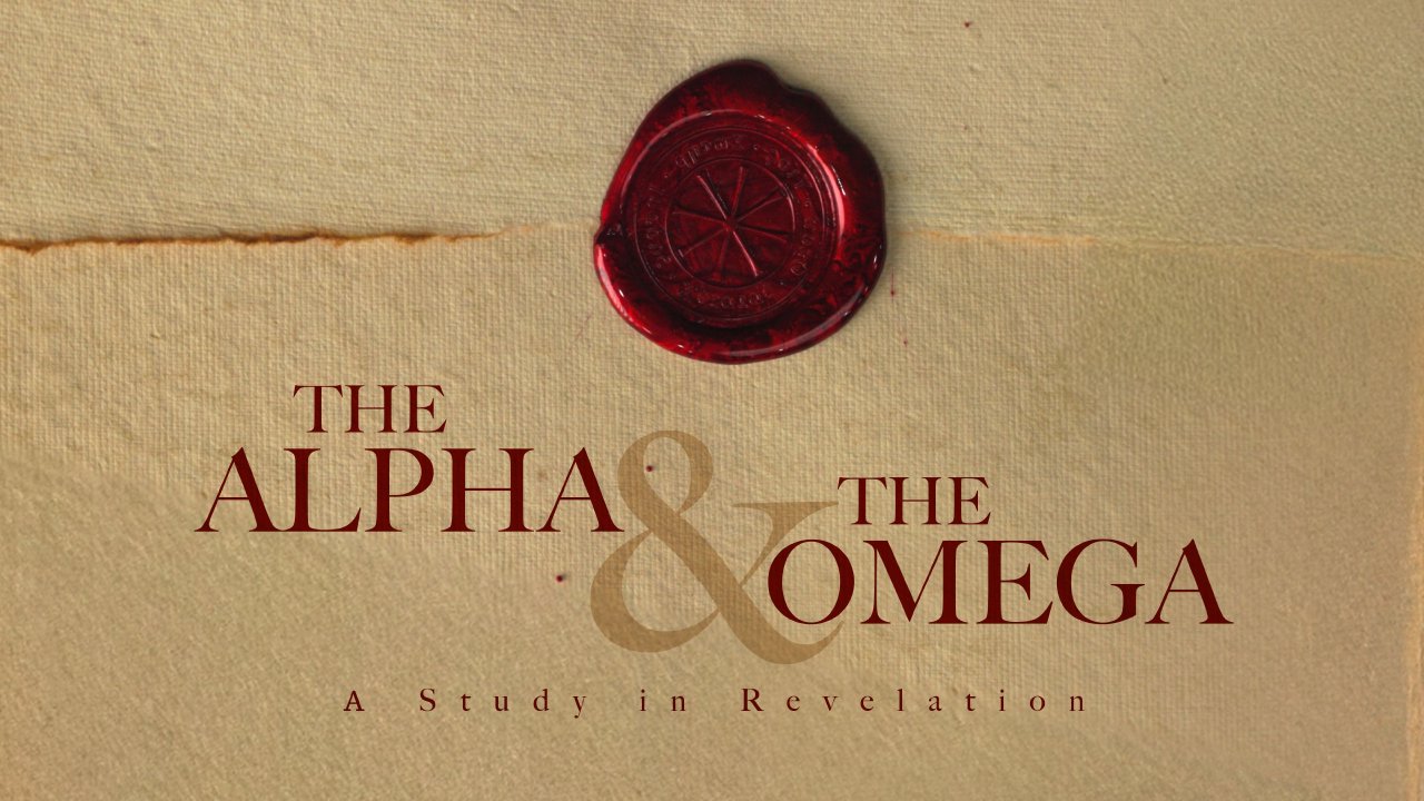 The Alpha and the Omega, a Study in Revelation - Rocklane Christian Church