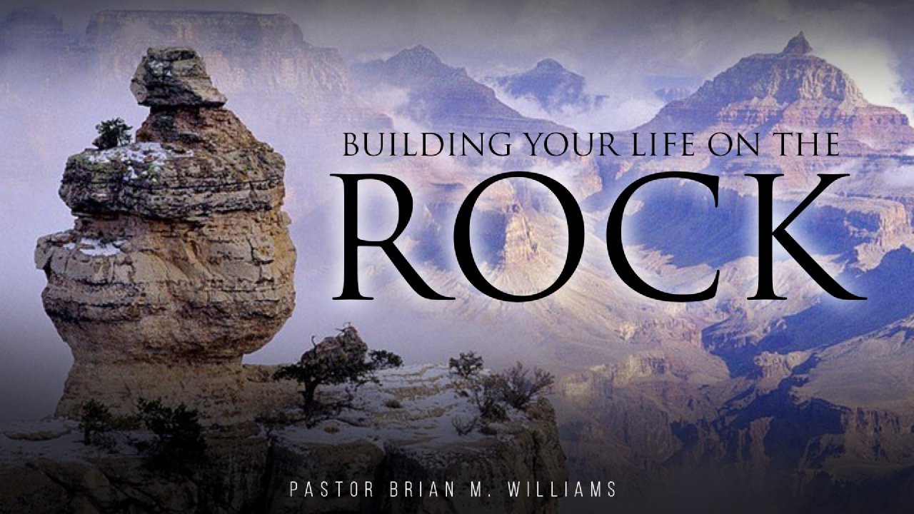 Building Your Life on The Rock - Hope City House of Prayer
