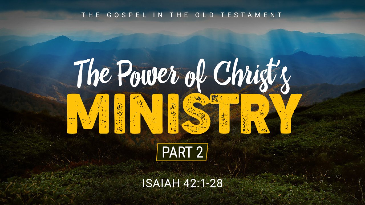 The Power of Christ’s Ministry (Part 2) - Word of Grace Bible Church