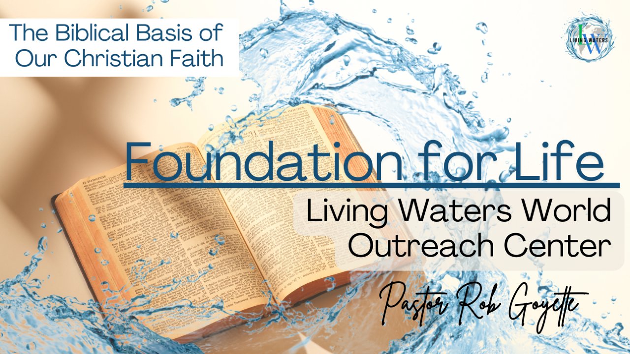 Foundation for Life Series - Living Waters World Outreach Center