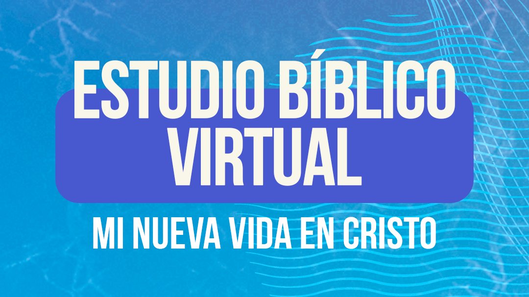 Estudio Bíblico "Mi Nueva Vida en Cristo" - Iglesia de Dios