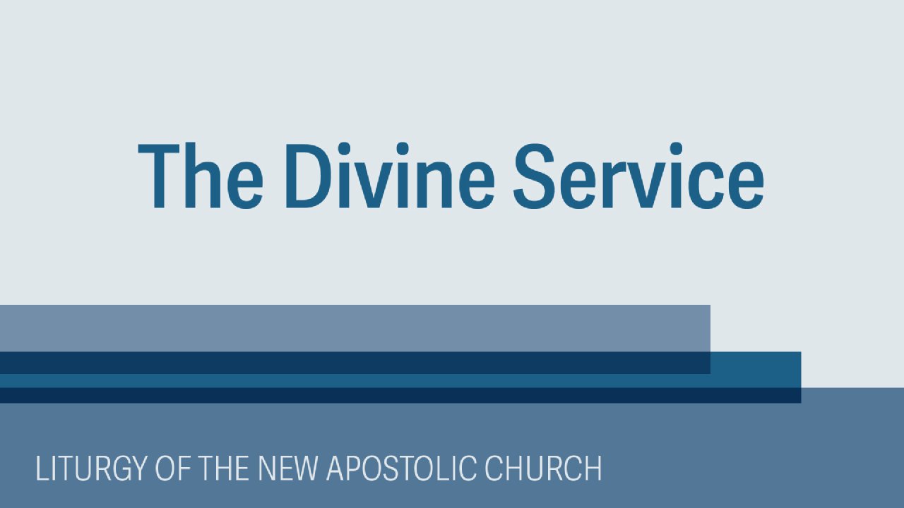The Divine Service - New Apostolic Church USA