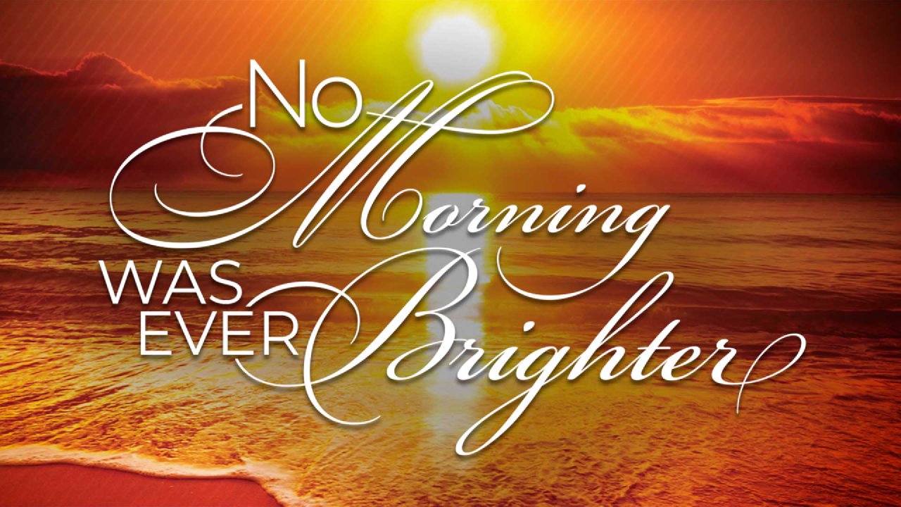 No Morning Was Ever Brighter - Insight for Living UK