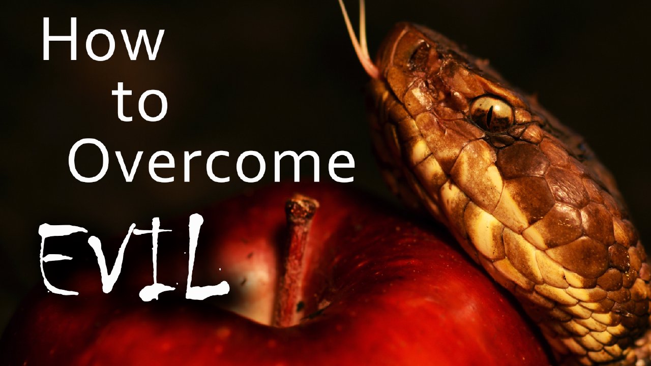 How to Overcome Evil (1) - Derek Prince Ministries