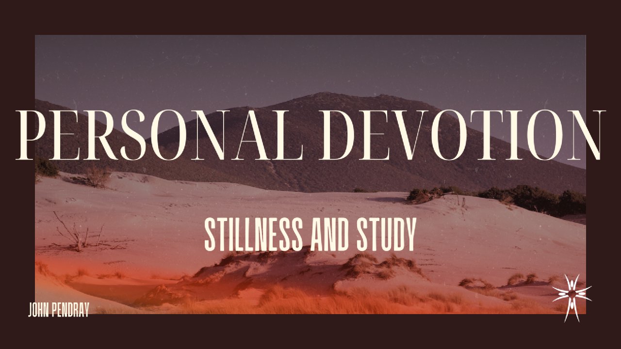 Everyone Mature In Christ : Personal Devotion - Stillness & Study ...