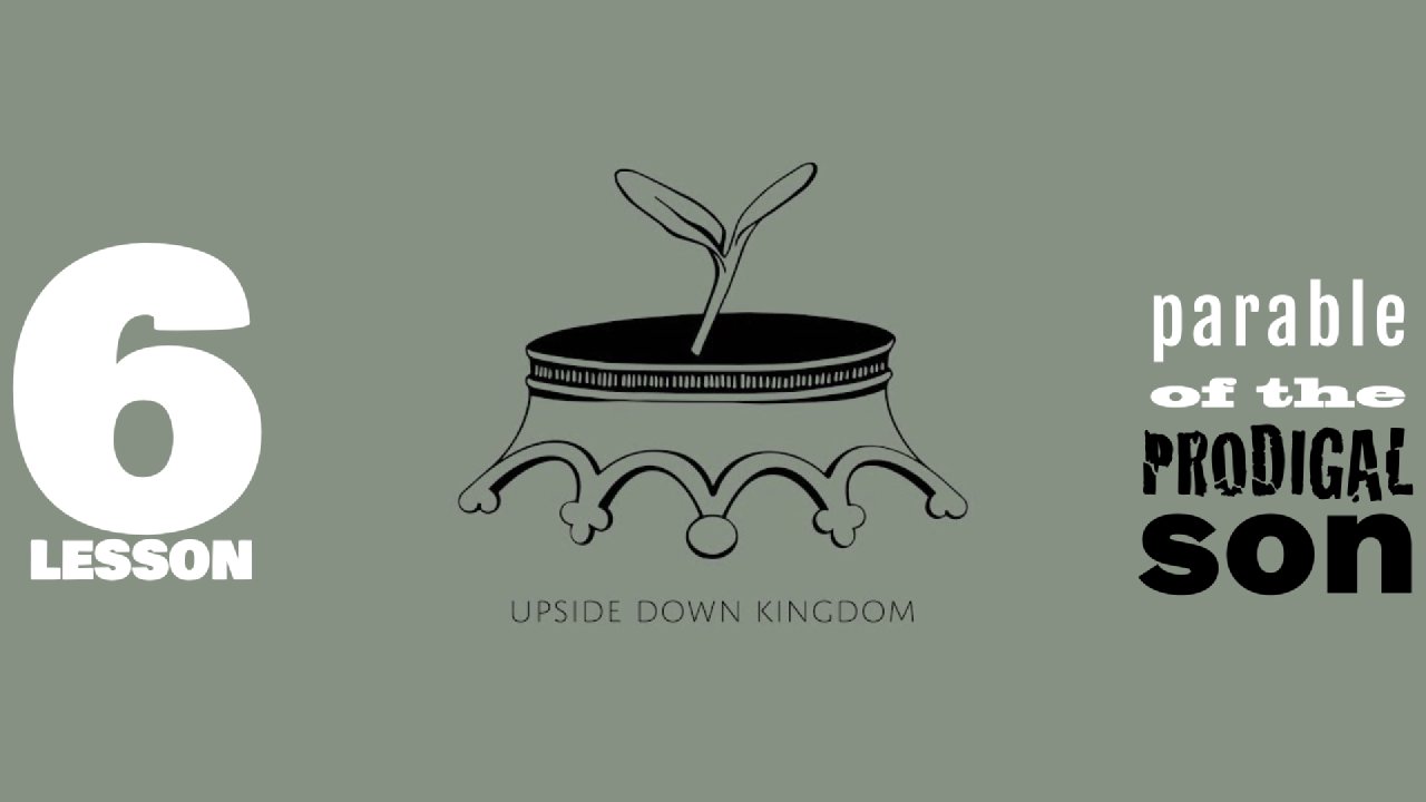 Upside Down Kingdom: Parable of the Prodigal Son - Susanville Church of ...