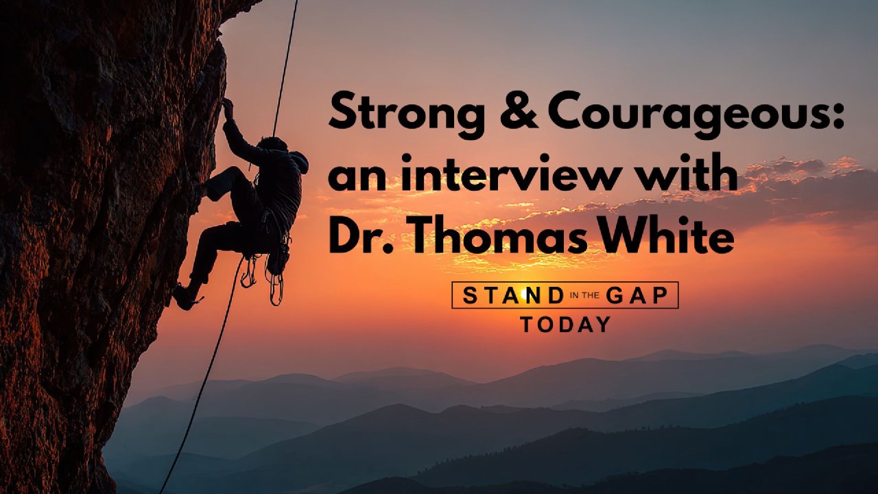 12/5/25 - Strong and Courageous - Stand in the Gap