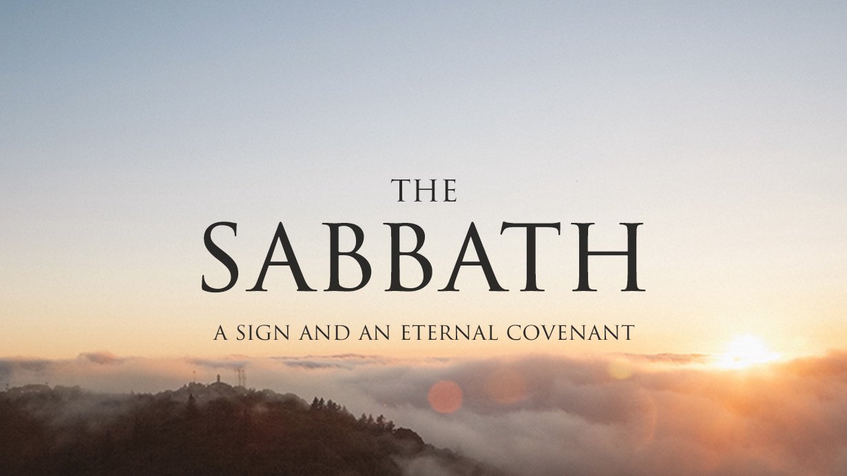 The Sabbath: A Sign And An Eternal Covenant // Part One - Triumph In Truth