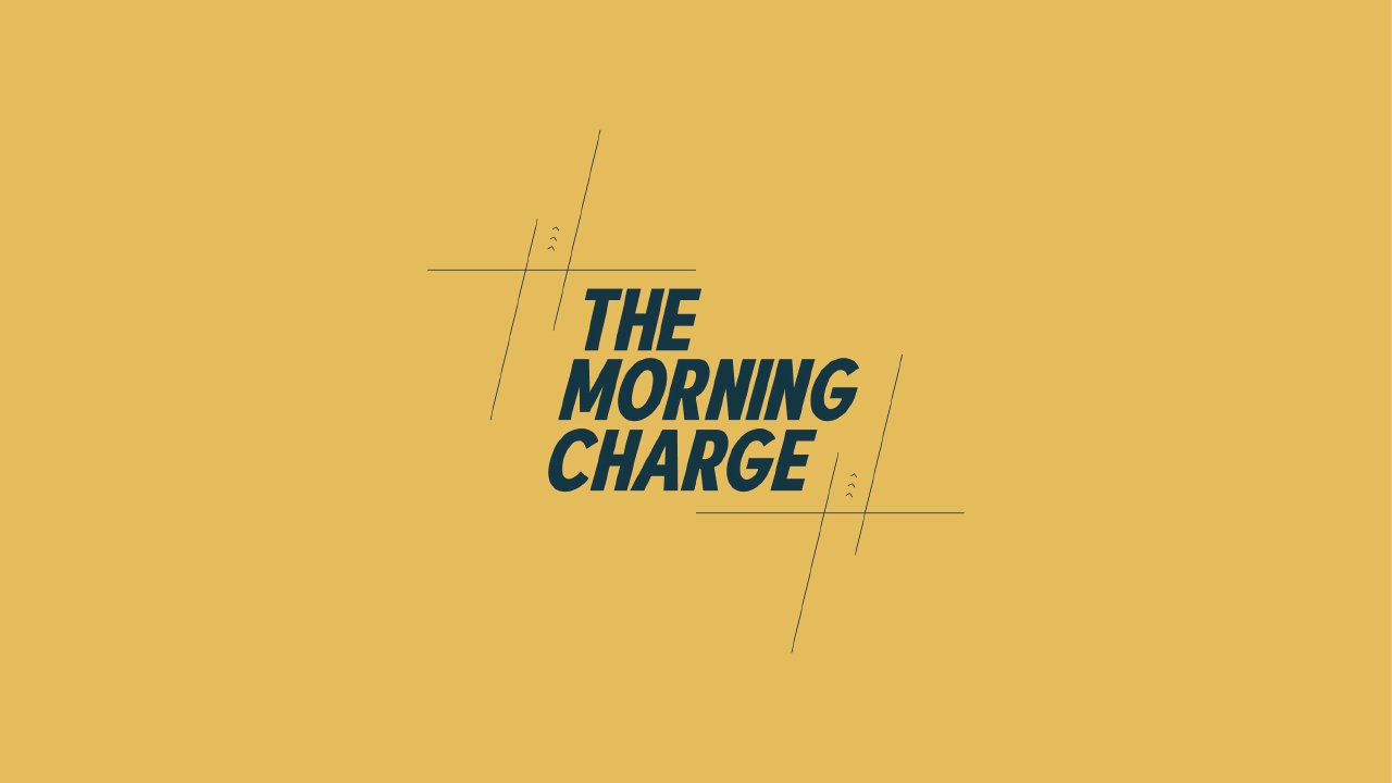 The Morning Charge - Christ Community Chapel