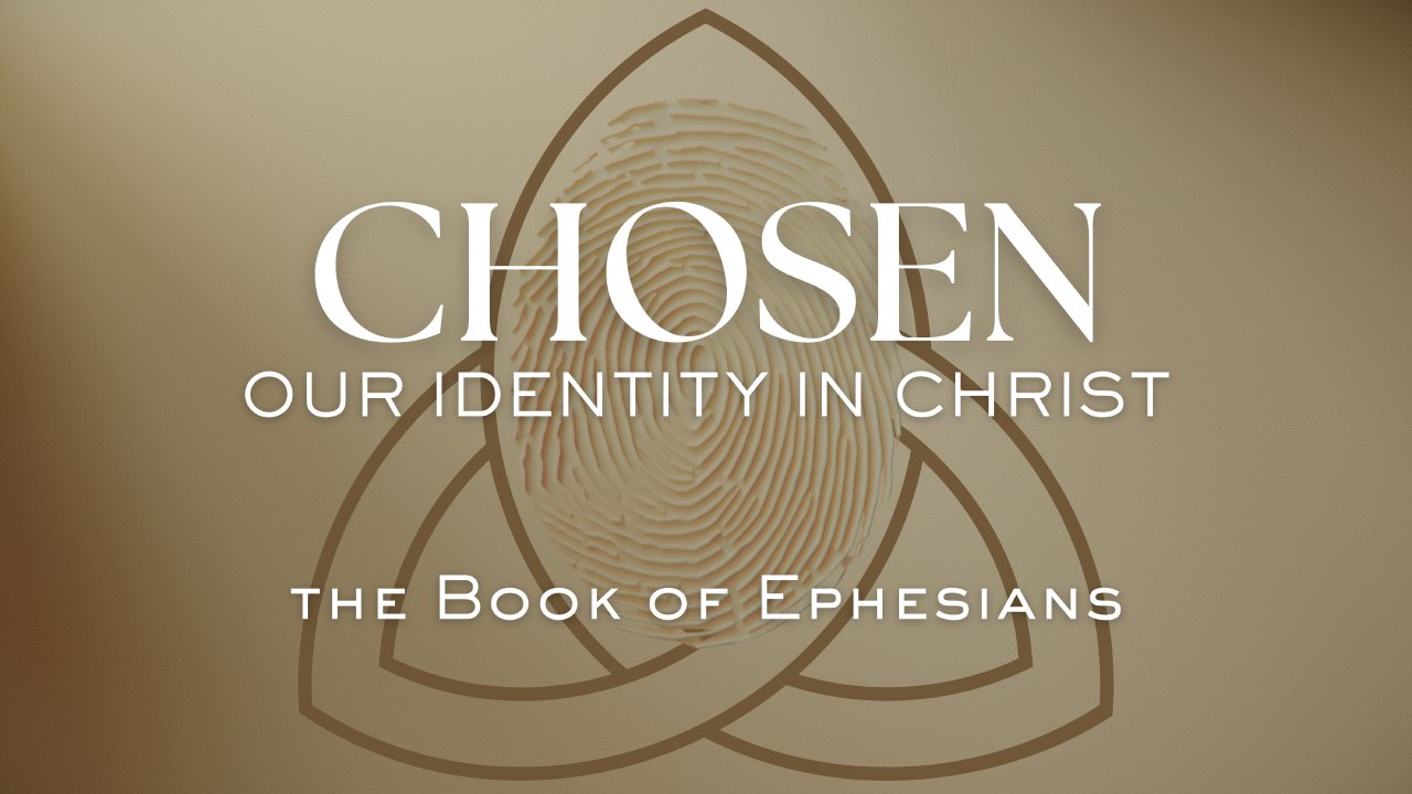 Chosen: Our Identity in Christ - First Presbyterian Church of Edmond