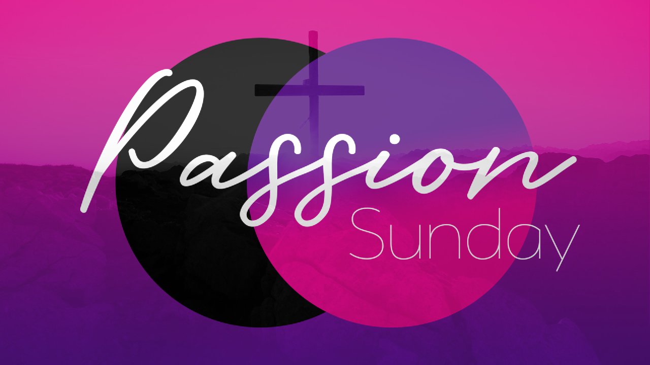 Passion Sunday - Magnify Church