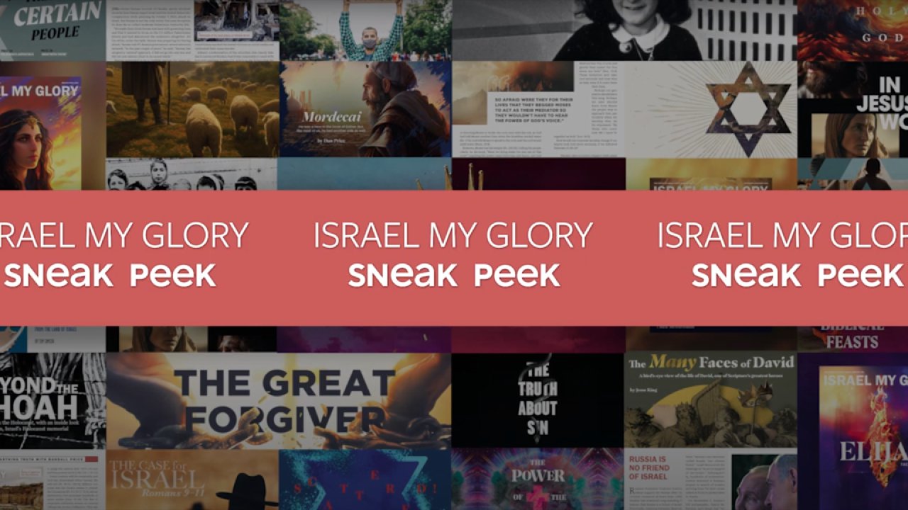Israel My Glory Sneak Peek - The Friends of Israel Gospel Ministry