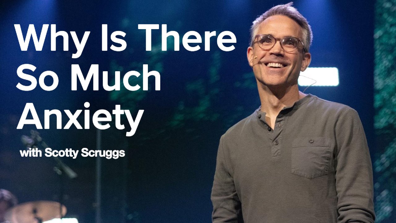 Why is There So Much Anxiety - Northshore Community Church