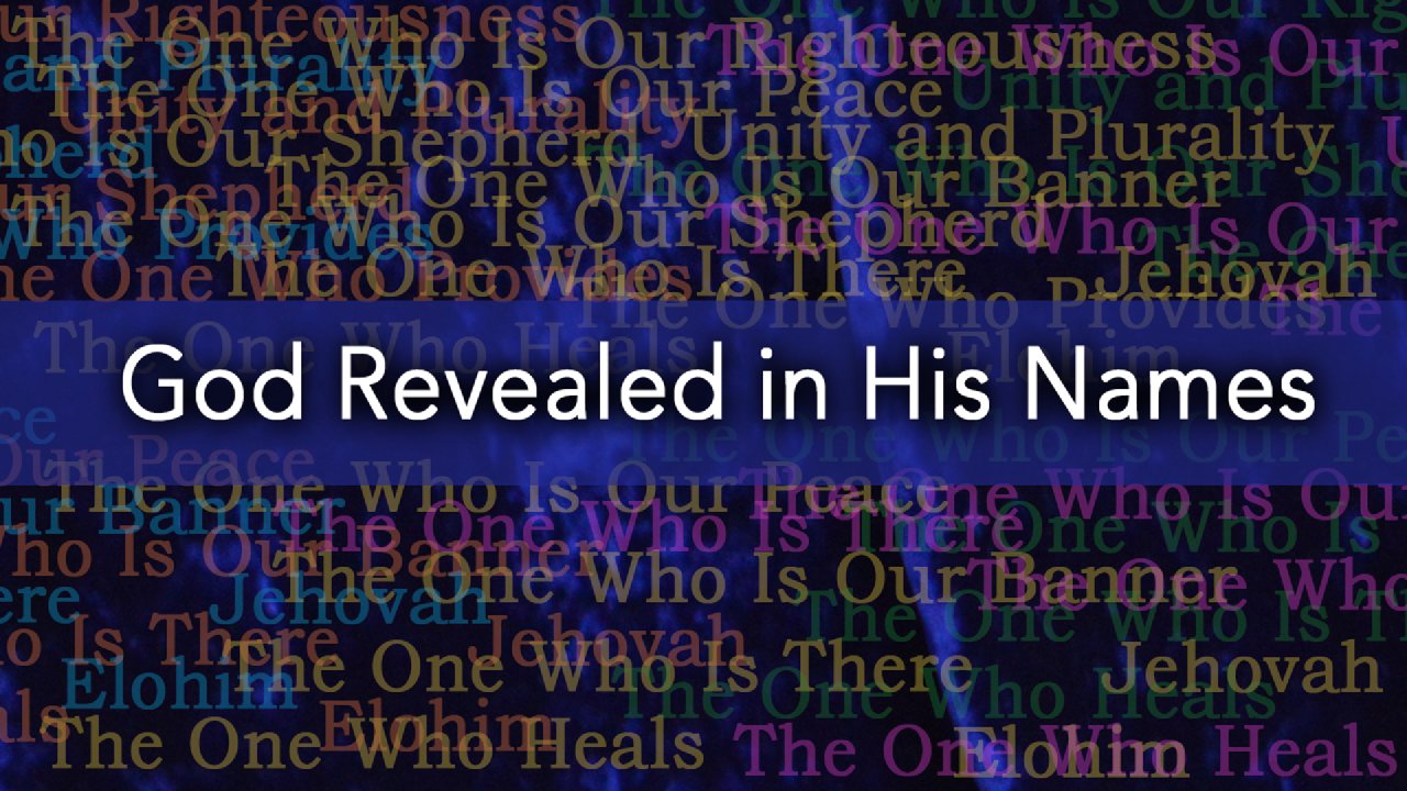 God Revealed in His Names - Derek Prince Ministries