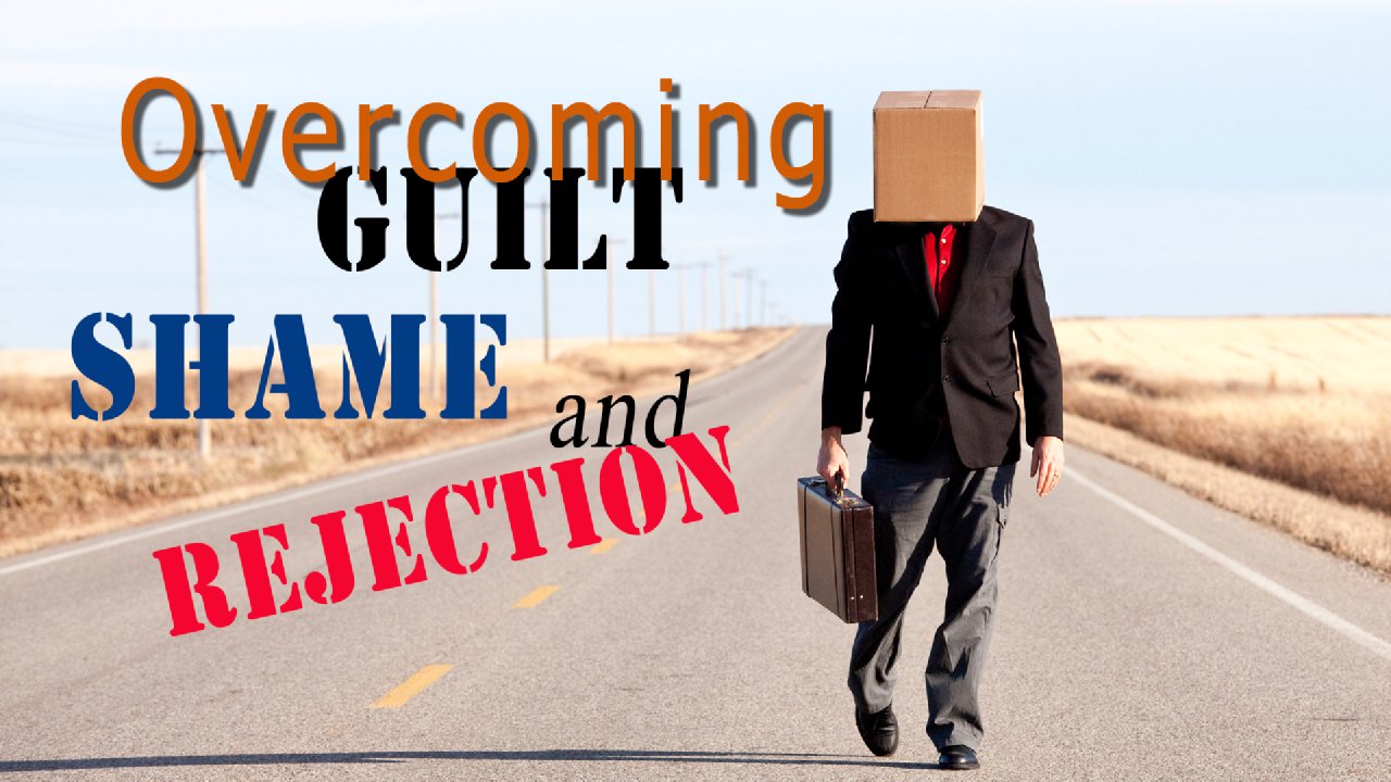 Overcoming Guilt, Shame, and Rejection - Derek Prince Ministries