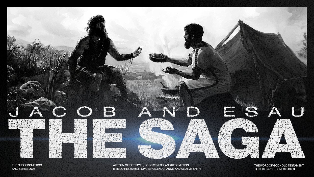 JACOB & ESAU THE SAGA WK 2 - Wrestling with God - The Crossing at BCC