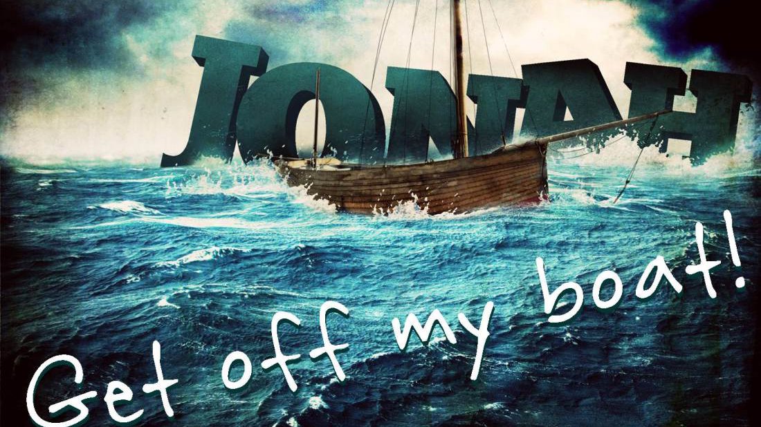 Jonah, Get Off My Boat! - Encounter Church