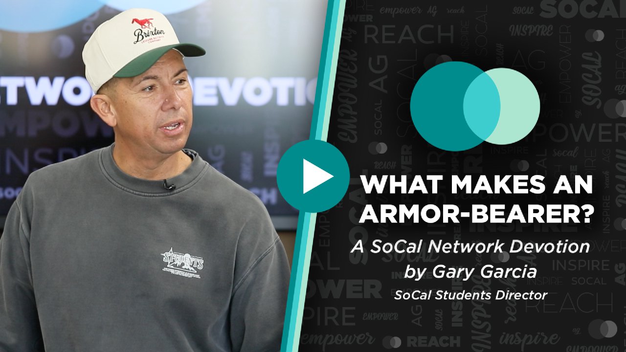 What Makes An Armor-Bearer? - SoCal Network Assemblies of God