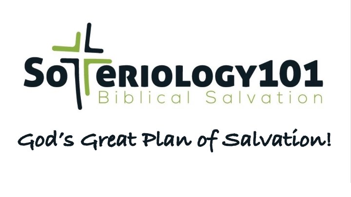 Message #45 – SOTERIOLOGY - God's Great Plan of Salvation (Part 1 ...