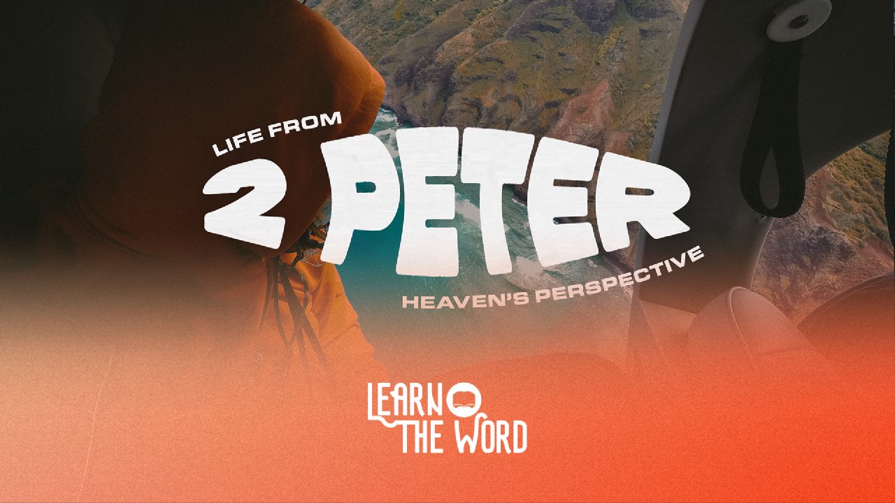 2 Peter | Learn the Word - Calvary Chapel of Delta