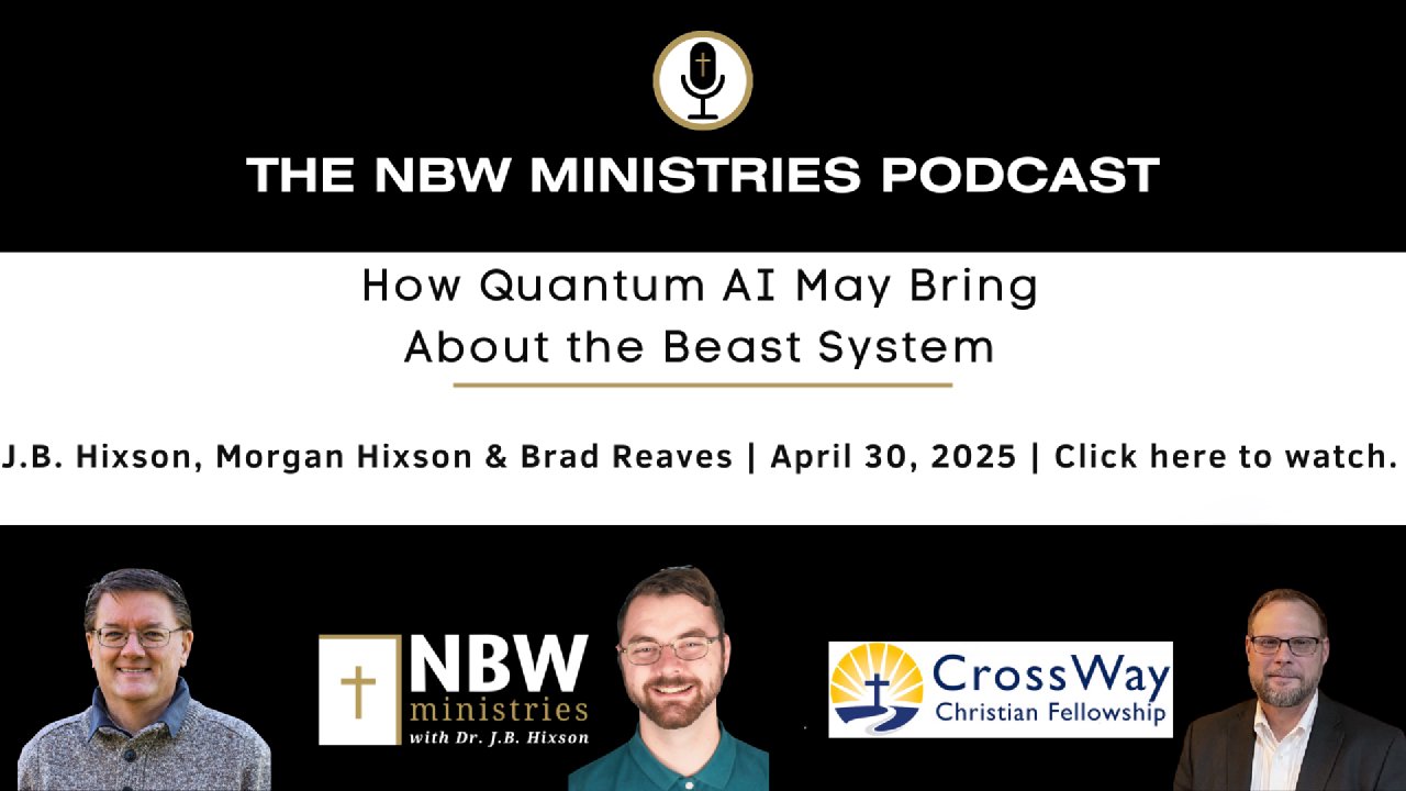 1203 How Quantum AI May Bring About the Beast System - NBW Ministries