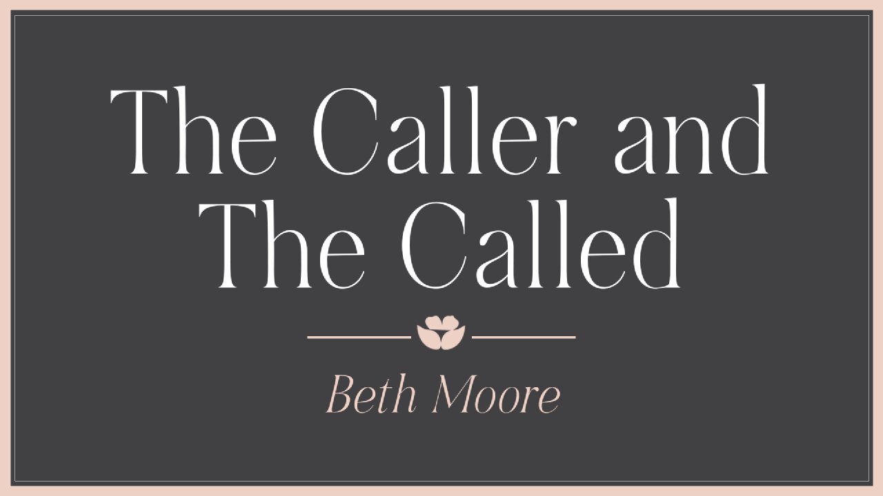 The Caller & The Called - Living Proof Ministries, Inc.