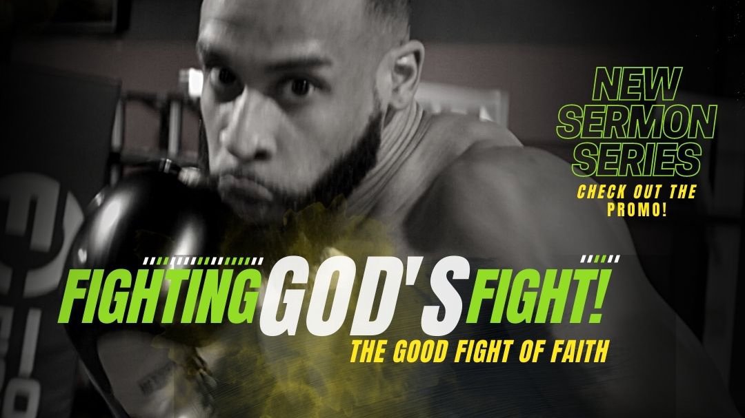 Fighting God's Fight Sermon Series - Spirit of God Christian Church ️