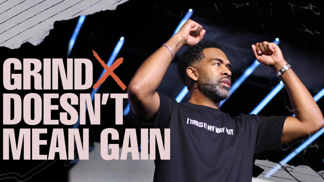 Grind Doesn't Mean Gain // Hidden Treasures Pt 5 // Pastor Ken Claytor ...