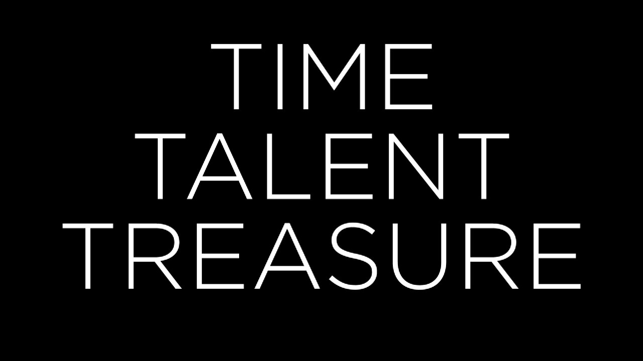 Time + Talent + Treasure - 3trees Church
